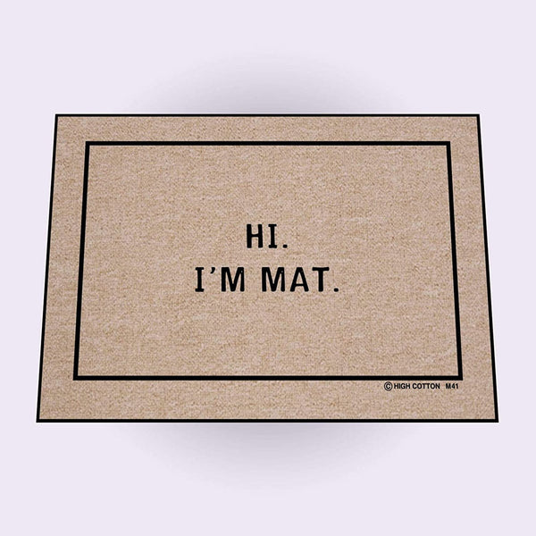 HIGH COTTON DOORMAT - HI I'M MAT DOORMAT | Glamkraze